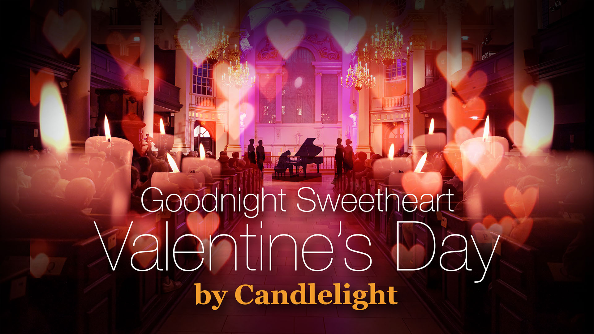 Goodnight Sweetheart: A Valentine's Day Concert by Candlelight - St ...